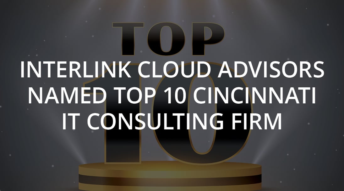 Interlink Cloud Advisors Named Top 10 Cincinnati IT Consulting Firm